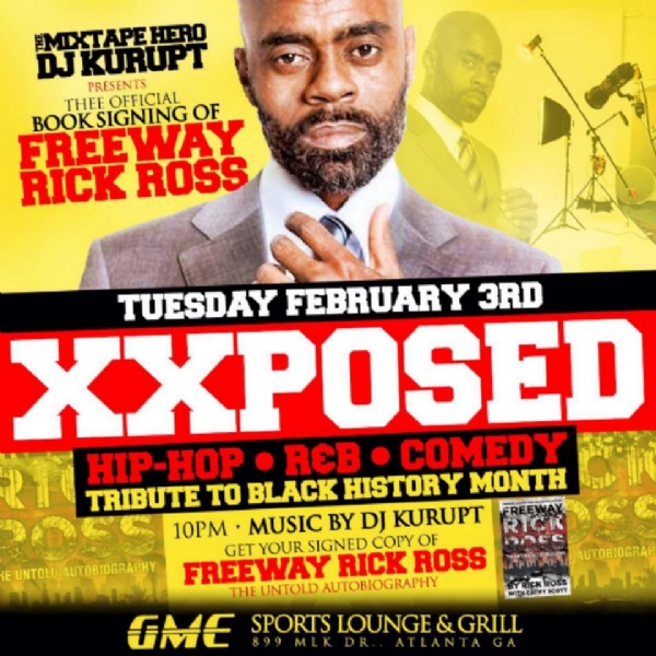 TUES FEB 3rd FREEWAY RICK ROSS BOOK SIGNING & XXPOSED MUSIC SHOWCASE ...