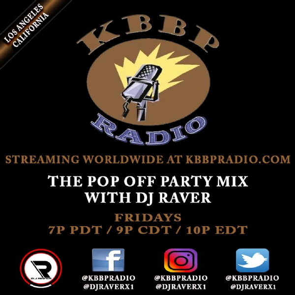 "The Pop Off Party Mix with DJ Raver" DEBUTS TONIGHT on KBBP Radio - # ...