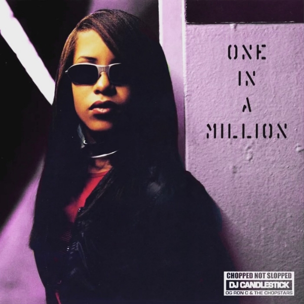 Check out Aaliyah's One In A Million ChopNotSlop by DJ Candlestick